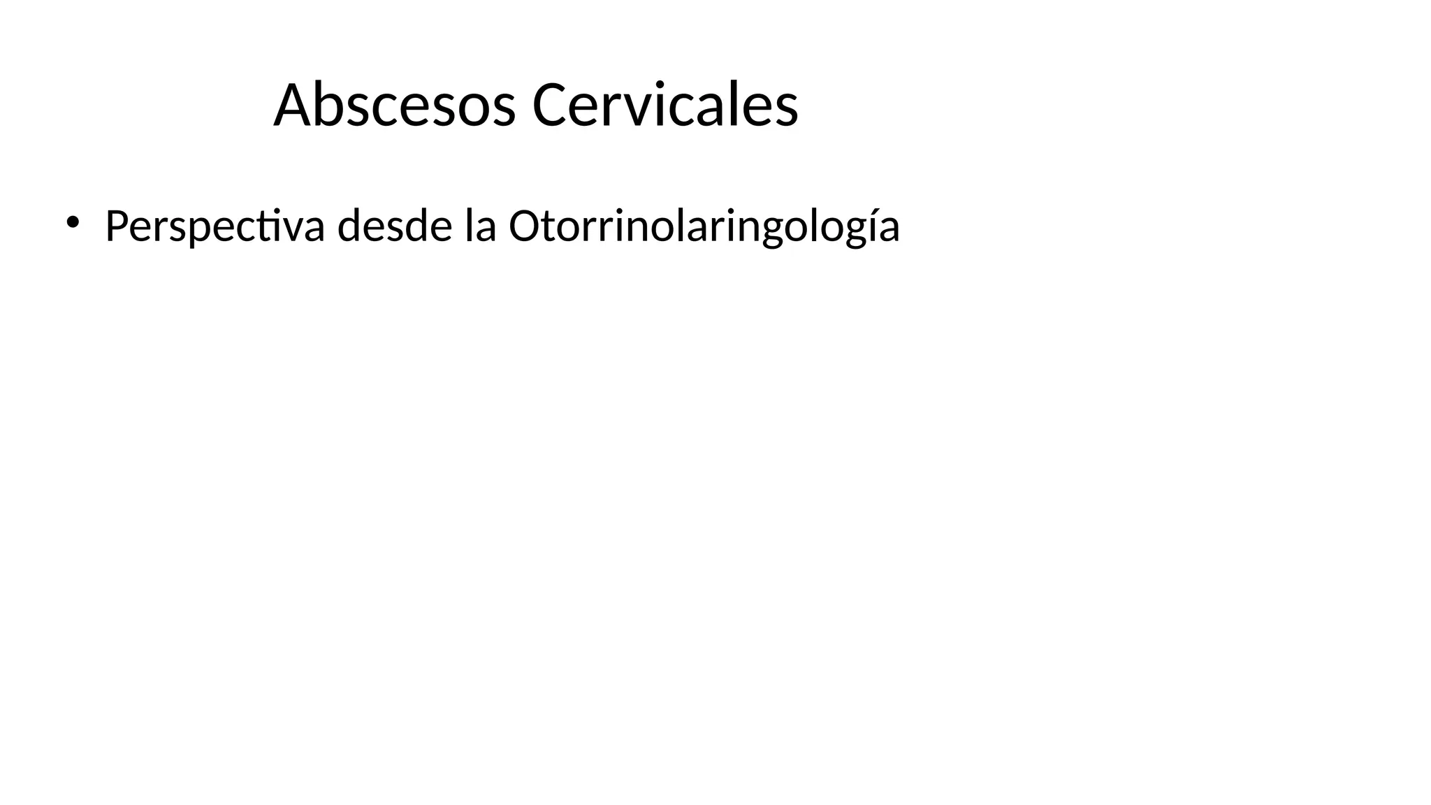Abscesos_Cervicales_Otorrinolaringologia_16_9.pptx