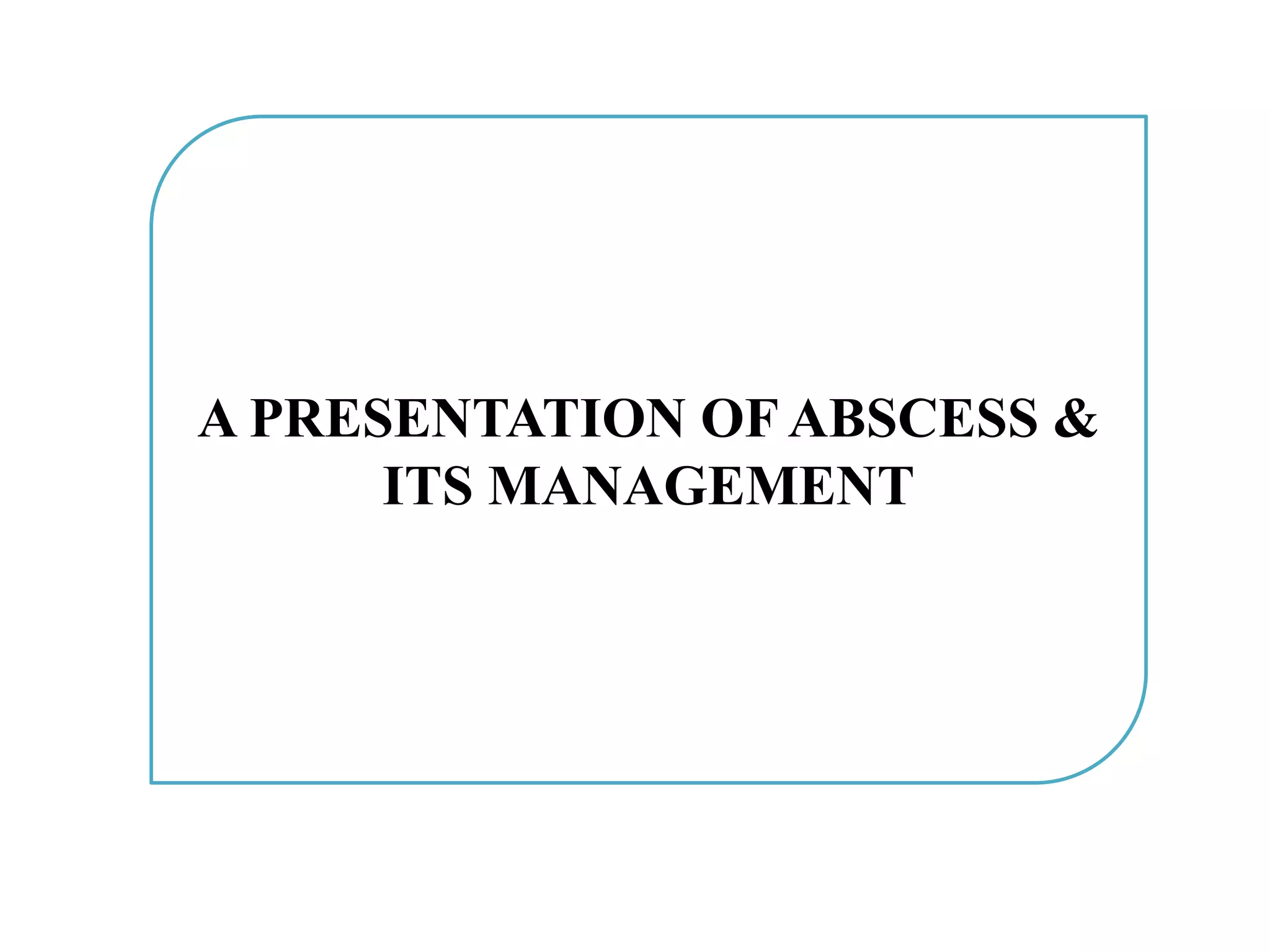 Abscess and its management | PPTX