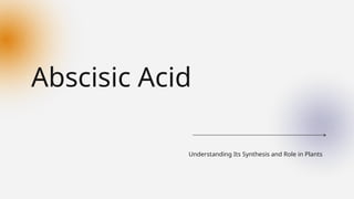 Abscisic Acid - A essential plant stress hormone | PPT