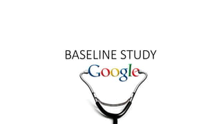 BASELINE STUDY | PPT