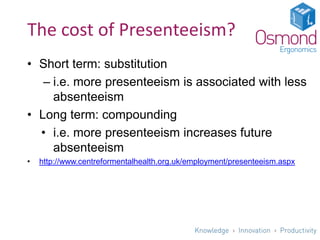 Absenteeism & Presenteeism in the workplace (first presented June 2011 ...