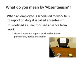 Absenteeism of employees my ppt | PPT