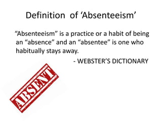 Absenteeism of employees my ppt | PPT