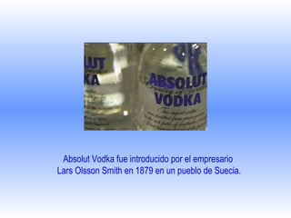 ABSOLUT VODKA: Relevamiento de la marca de una empresa (Power Point) | PPT