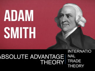 International Trade Theory : Absolute Advantage Theory | PPT