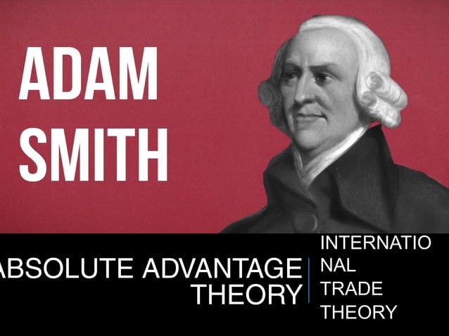 International Trade Theory : Absolute Advantage Theory | PPT ...
