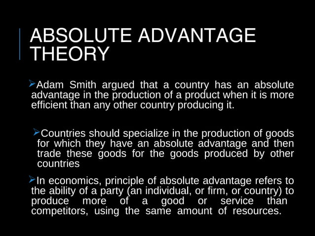 International Trade Theory : Absolute Advantage Theory | PPT | Commodities | Economy