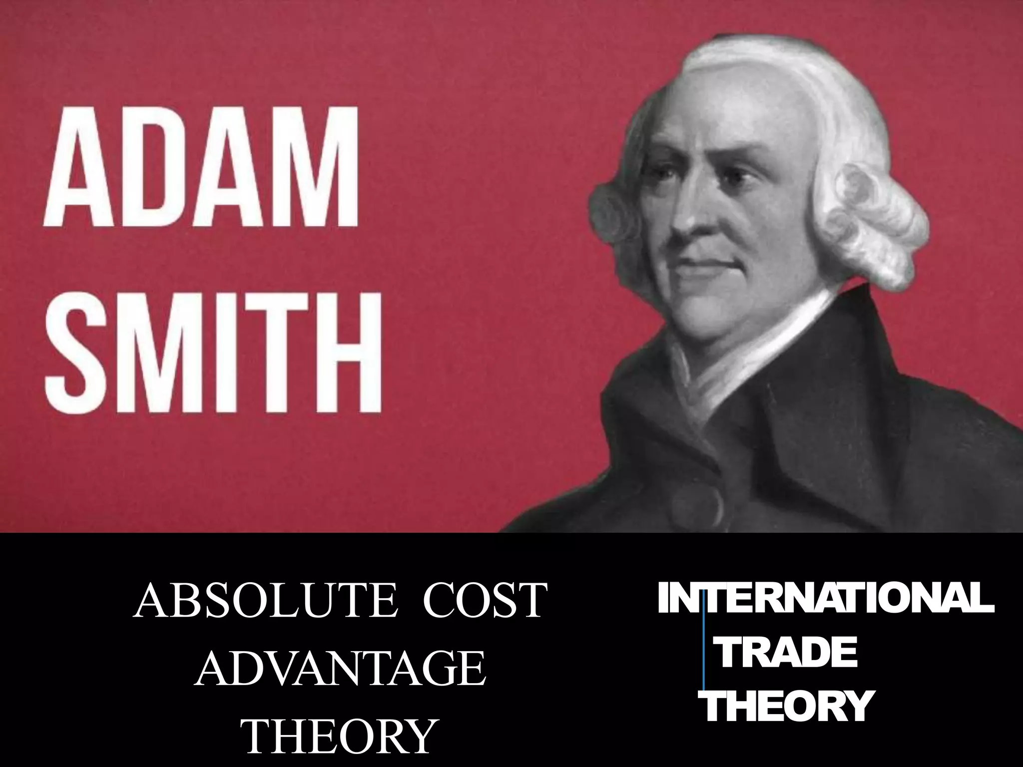 Absolute Cost Advantage Theory International Trade | PPT