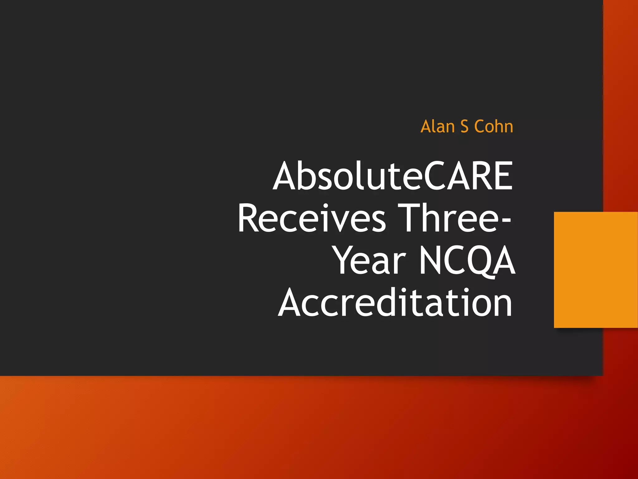 AbsoluteCARE Receives Three-Year NCQA Accreditation | PPT