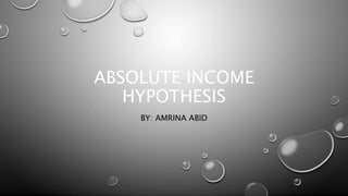 Absolute income hypothesis | PPTX