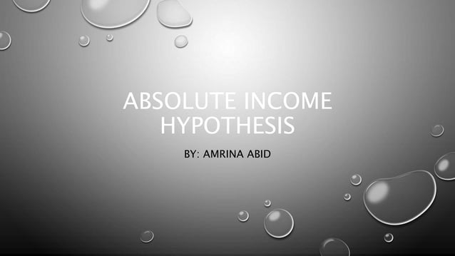 Absolute income hypothesis | PPTX | Business Accounting & Finance ...