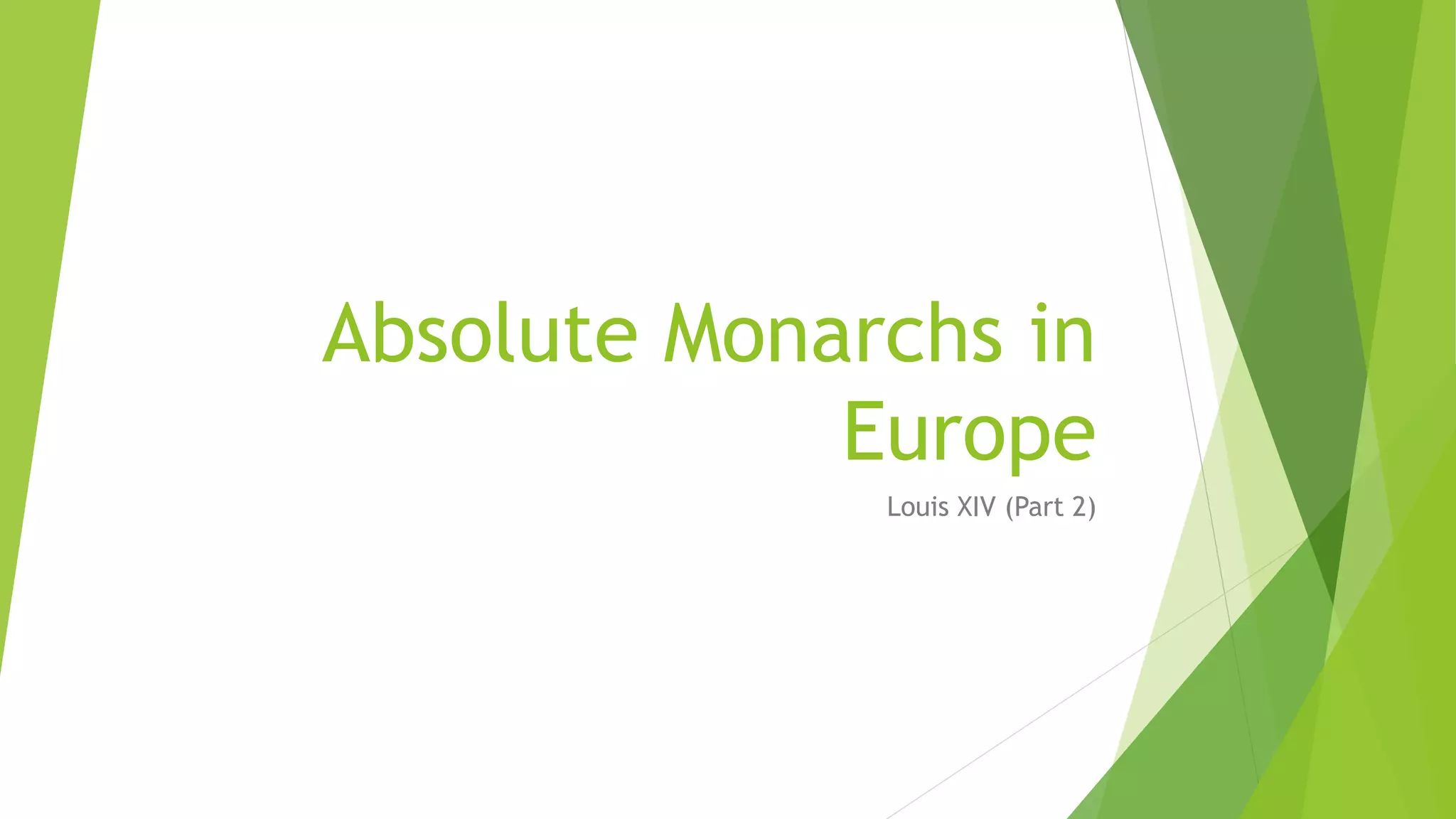 Absolute monarchs lesson 4 (louis xiv pt. 2) | PPT