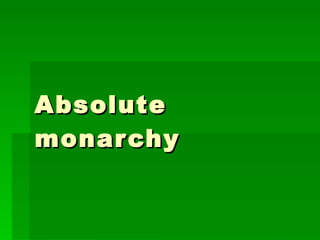 Absolute monarchy | PPT