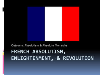 French Absolutism and absolute monarchs | PPTX