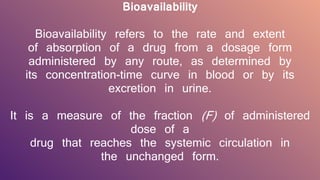 Pharmacokinetics: Absorption & Bioavaibility & Bioequivalence | PPT
