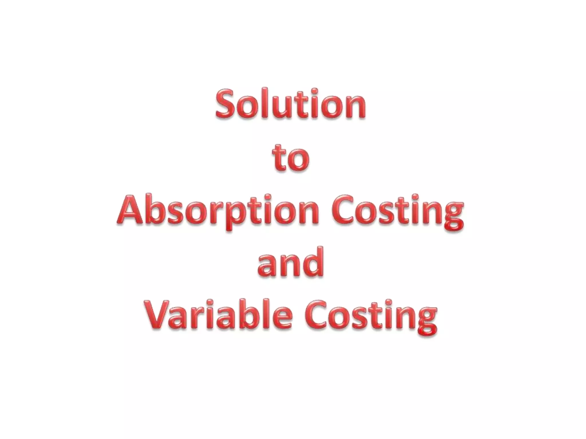 Absorption and Variable Costing | PPTX