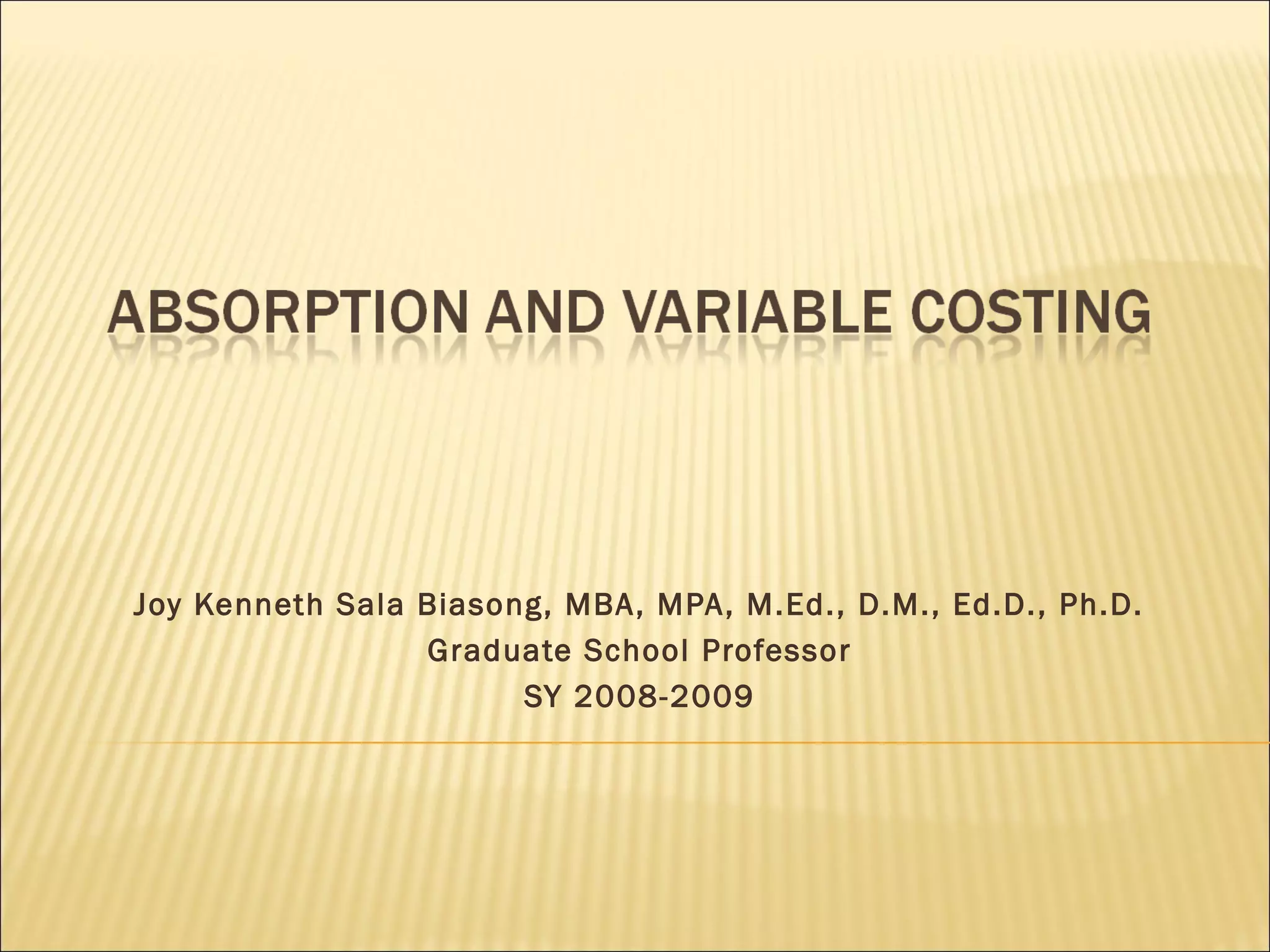 Absorption and Variable Costing (Cost Accounting) | PPT