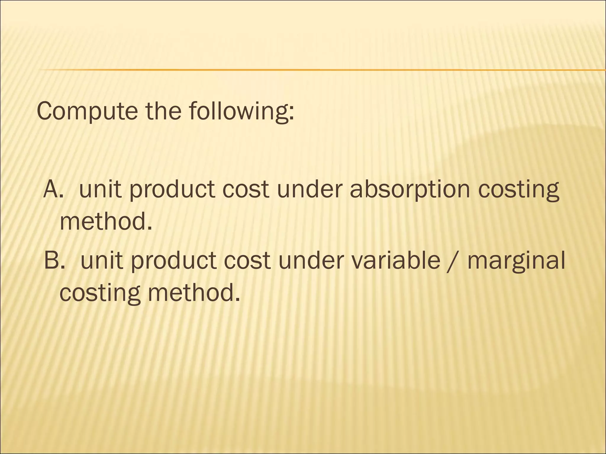 Absorption and Variable Costing (Cost Accounting) | PPT