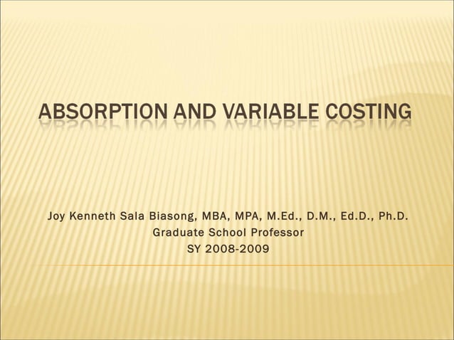 Absorption and Variable Costing (Cost Accounting) | PPT