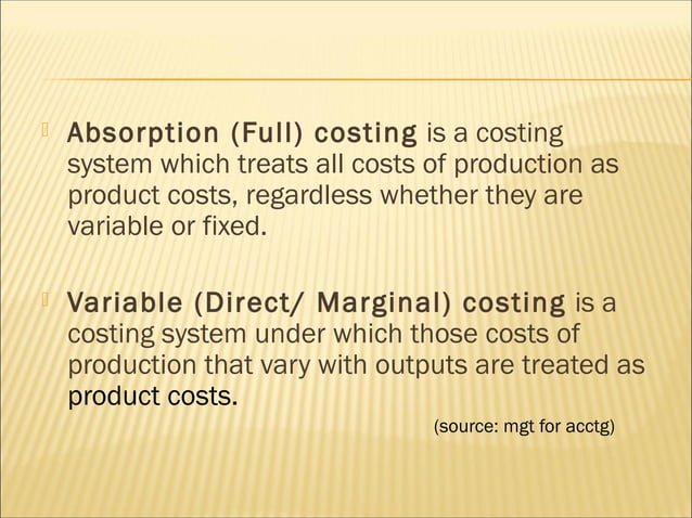 Absorption and Variable Costing (Cost Accounting) | PPT