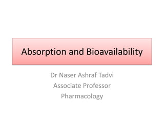 Absorption and bio availability of drugs | PPTX
