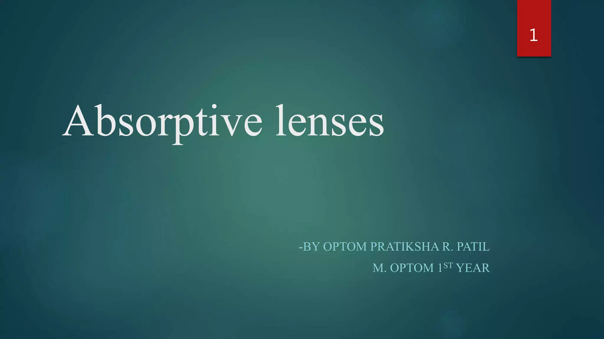 Absorptive lenses | PPTX