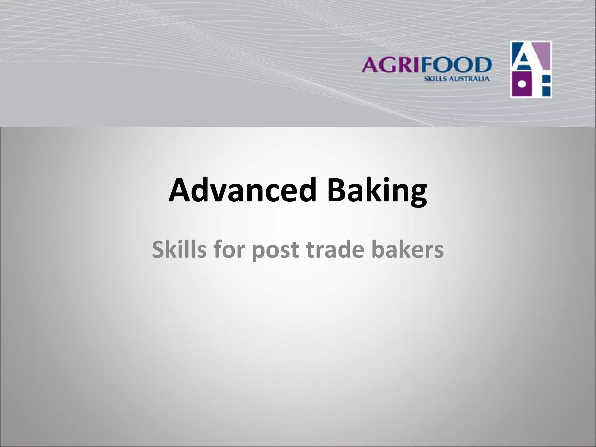 April 2010 Advanced Baking, skills for post trade bakers | PPT