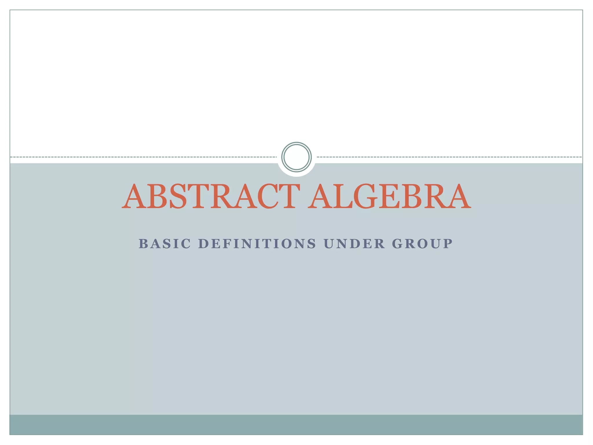 Abstract algebra ppt | PPTX
