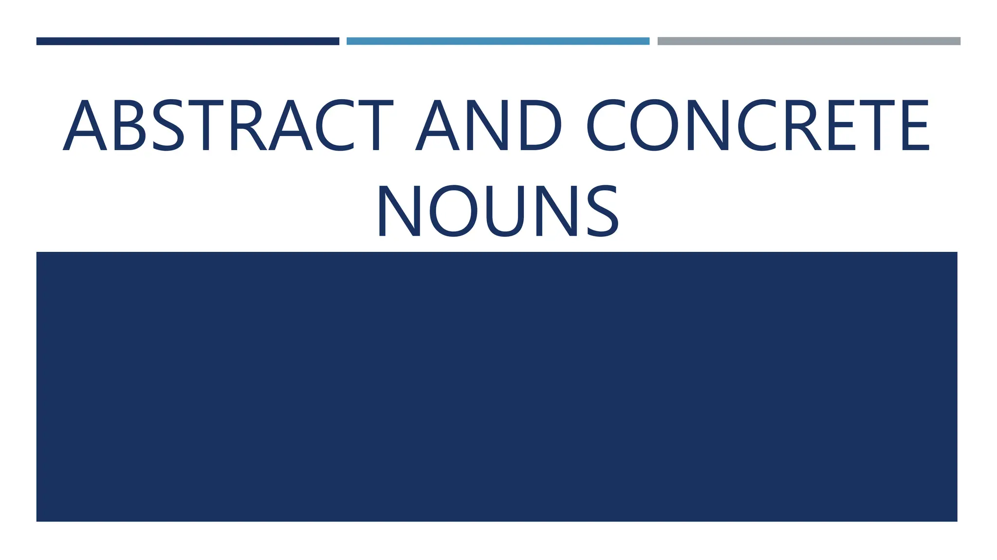Abstract and concrete nouns HIGH SCHOOL.pptx