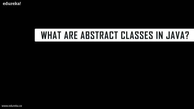 What are Abstract Classes in Java | Edureka | PDF