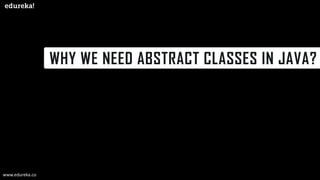 What are Abstract Classes in Java | Edureka | PPT