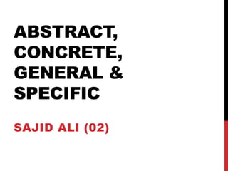 Abstract, concrete, general & specific | PPT