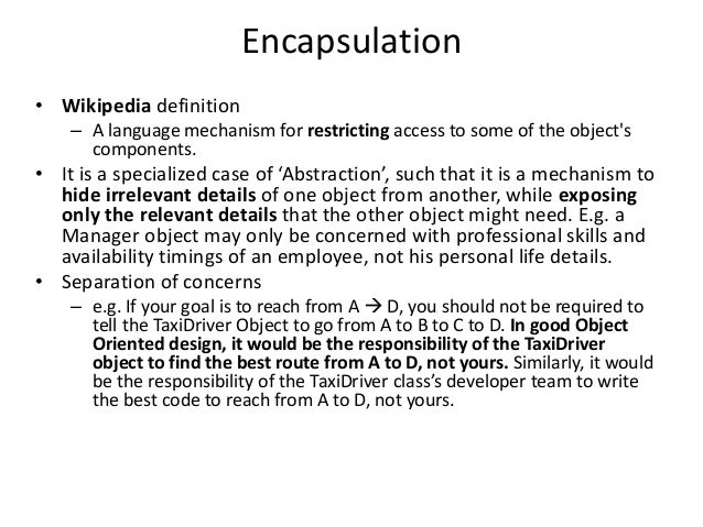 Abstraction and Encapsulation Abstraction and Encapsulation