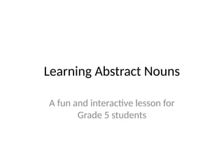Abstract_Nouns_Interactive_Lesson.pptx FOR | PPT