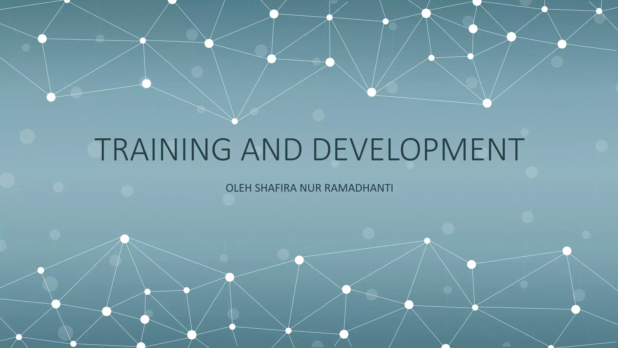 TRAINING AND DEVELOPMENT | PPTX