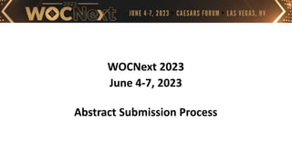 WOCNext® 2023 Abstract Instructions | PPTX