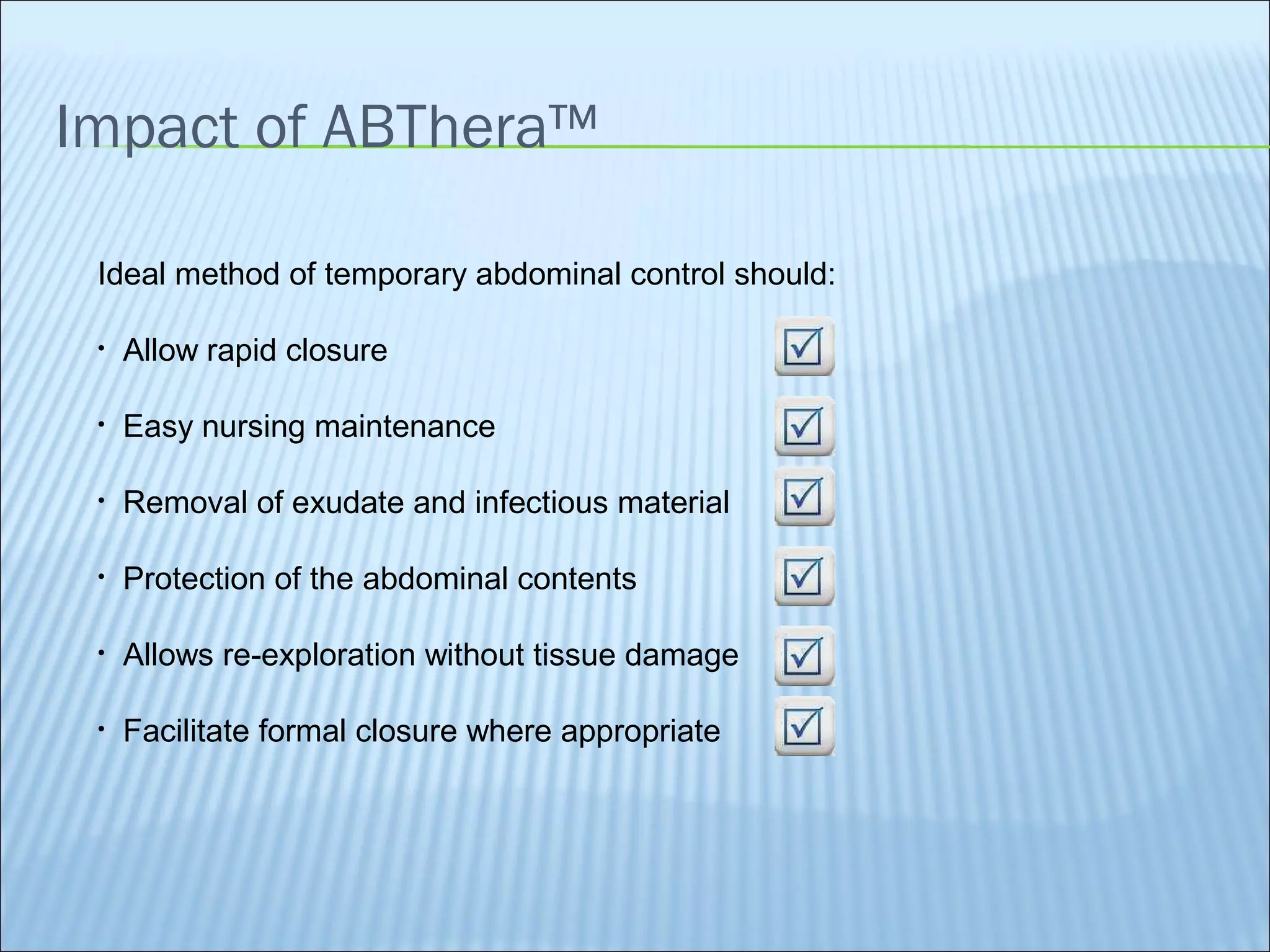 Laparostomy management - ABThera™ Open Abdomen Negative Pressure Therapy System in a Grade IV ...
