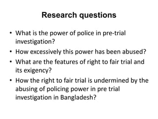 Abuse of policing power in pre trial investigation in bangladesh ...