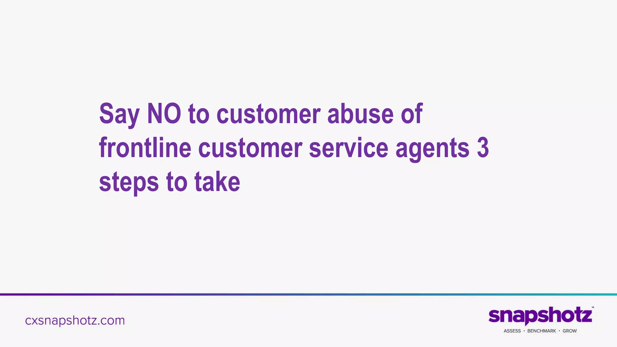 Say NO to customer abuse of frontline customer service agents 3 steps ...