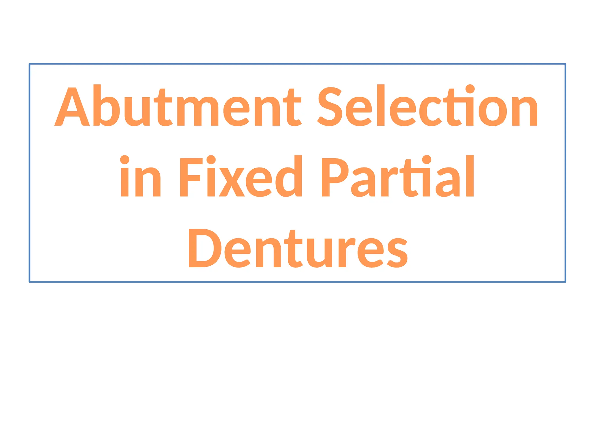 Abutment selection in Fixed partial denture | PPTX
