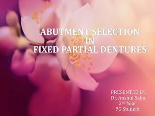 Abutment selection in FPD | PPTX