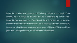 A Byronic hero in the novel Heathcliff.pptx