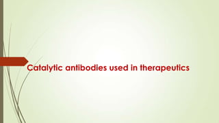 Abzyme(catalytic antibody) | PPTX