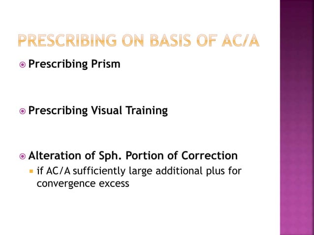 AC/A | PPTX | Eye and Vision Conditions | Diseases and Conditions