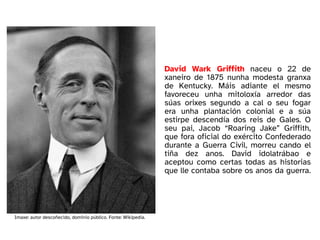 Outras historias do cinema: David Wark Griffith | PDF