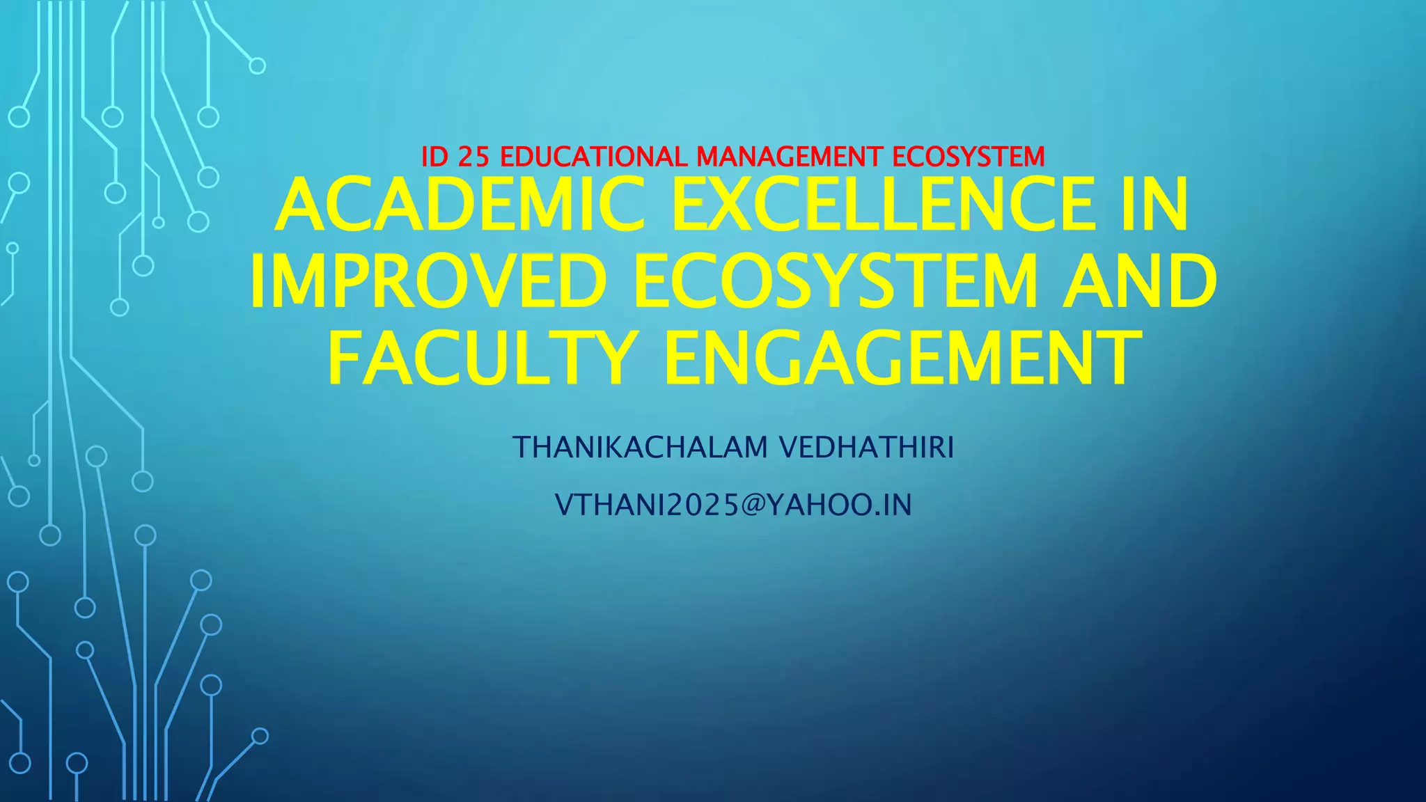 Academic excellence through improved ecosystem and faculty engagement ...