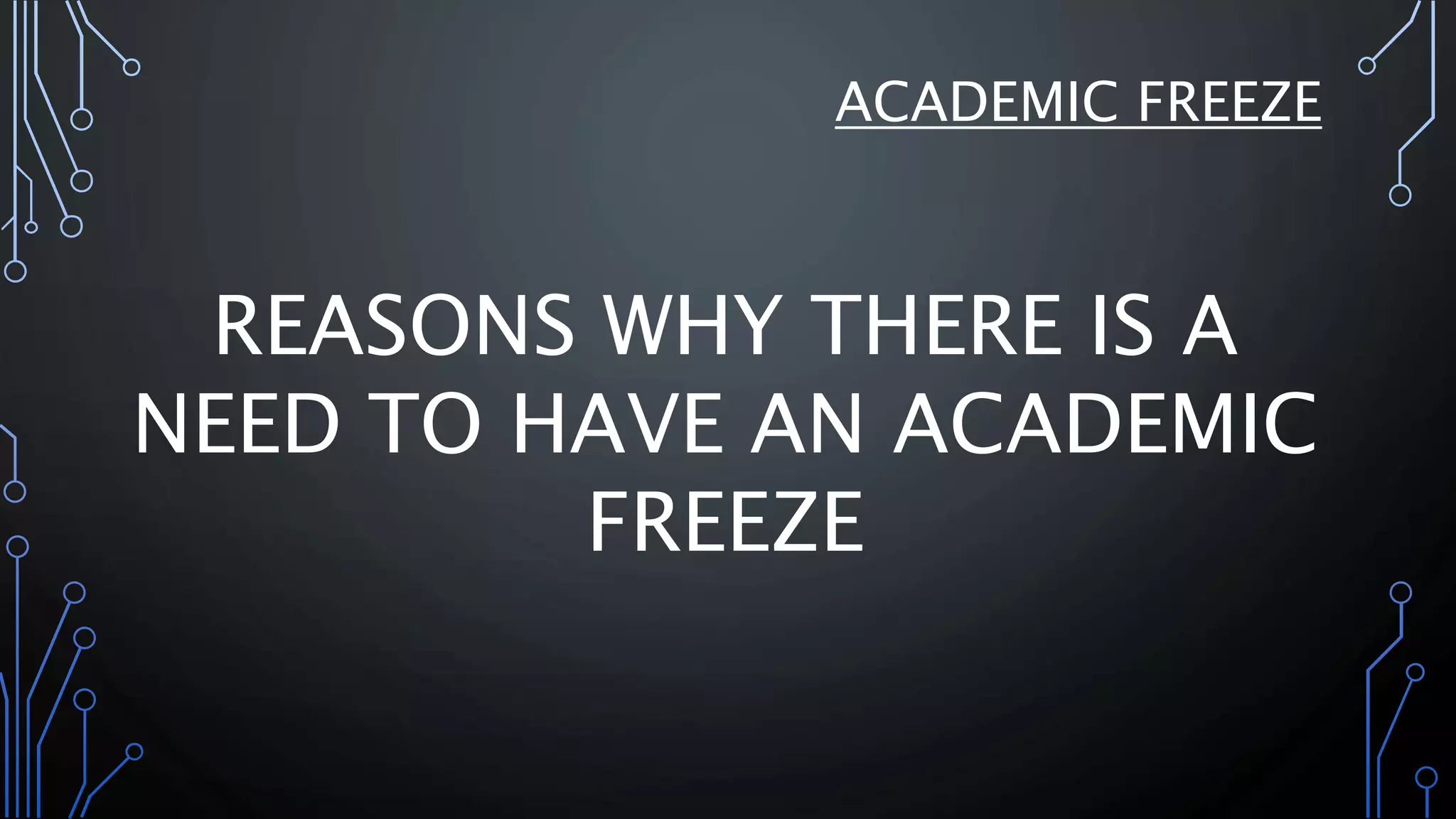 Academic freeze | PPTX