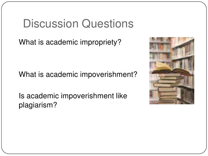 Academic Impropriety Vs academic impoverishment