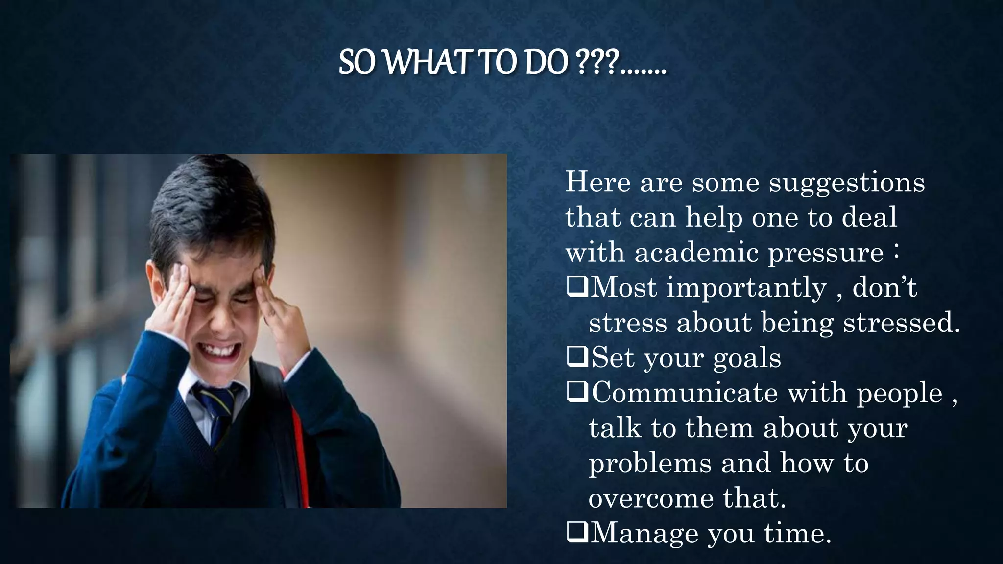 Academic pressure : too much to handle | PPTX | College Planning ...