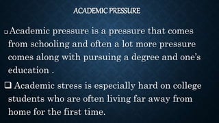 Academic pressure : too much to handle | PPTX